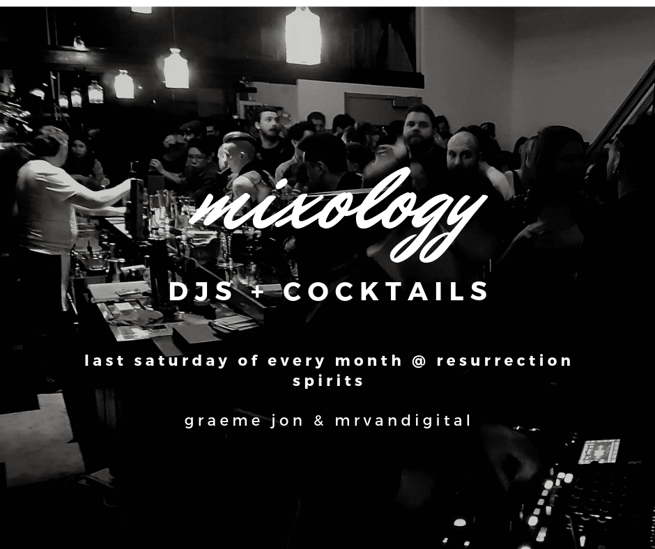 MIXOLOGY VANCOUVER @ Resurrection Spirits | DJs + Cocktails | Event